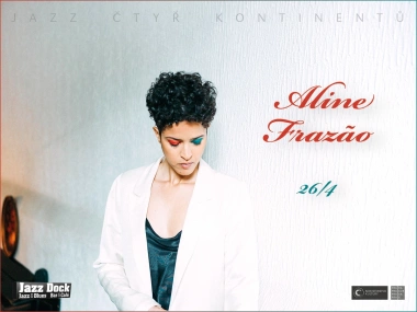 Aline Frazão:JAZZ ČTYŘ KONTINENTŮ | Koncert v Jazz Dock